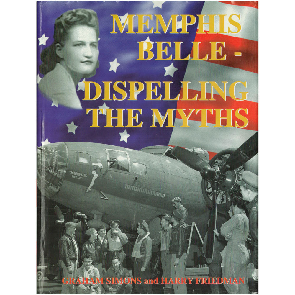 Memphis Belle-Dispelling the Myths – Air Force Museum Store