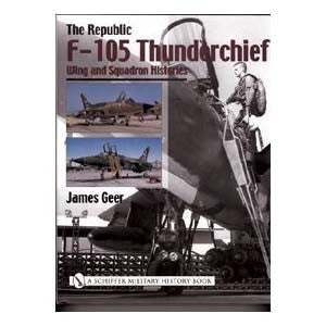 Republic F-105 Thunderchief, Wing and Squadron Histories – Air Force ...