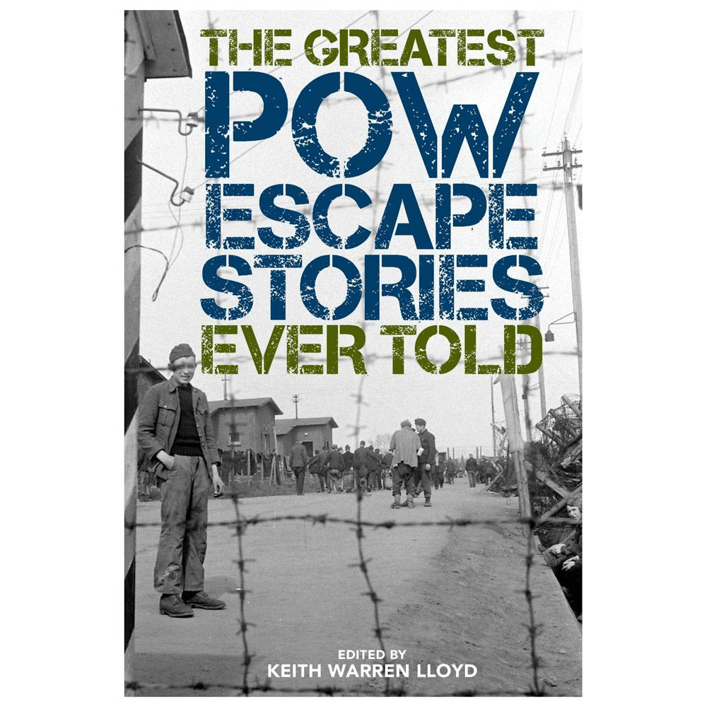 The Greatest POW Escape Stories Ever Told by Keith Warren Lloyd – Air ...