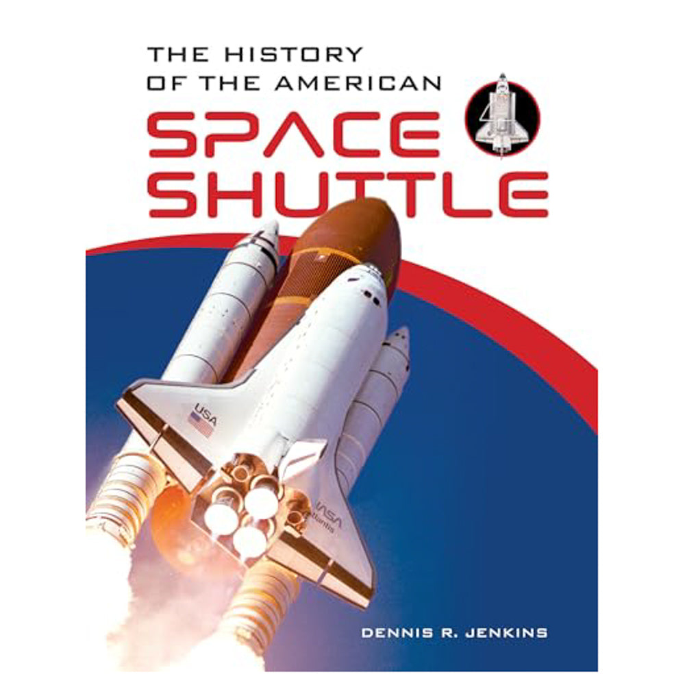The History of the American Space Shuttle – Air Force Museum Store
