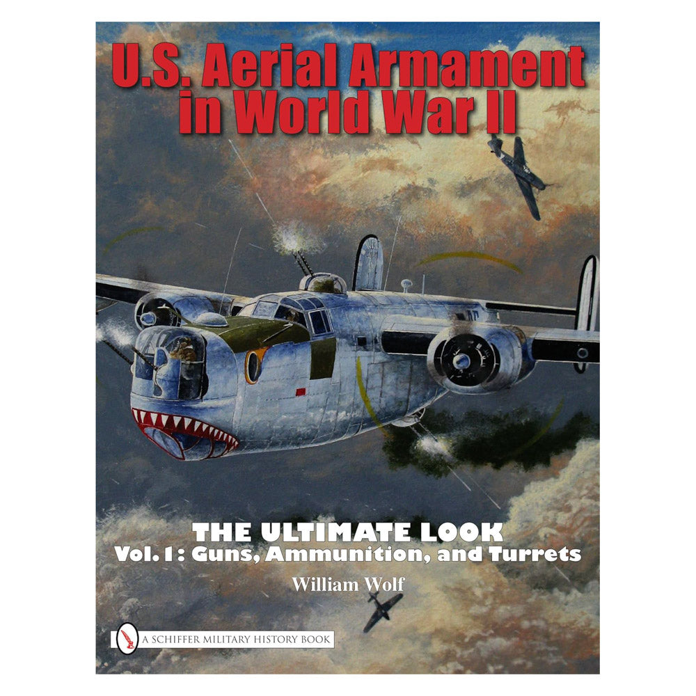 U.S. Aerial Armament in World War II Volume 1 – Air Force Museum Store